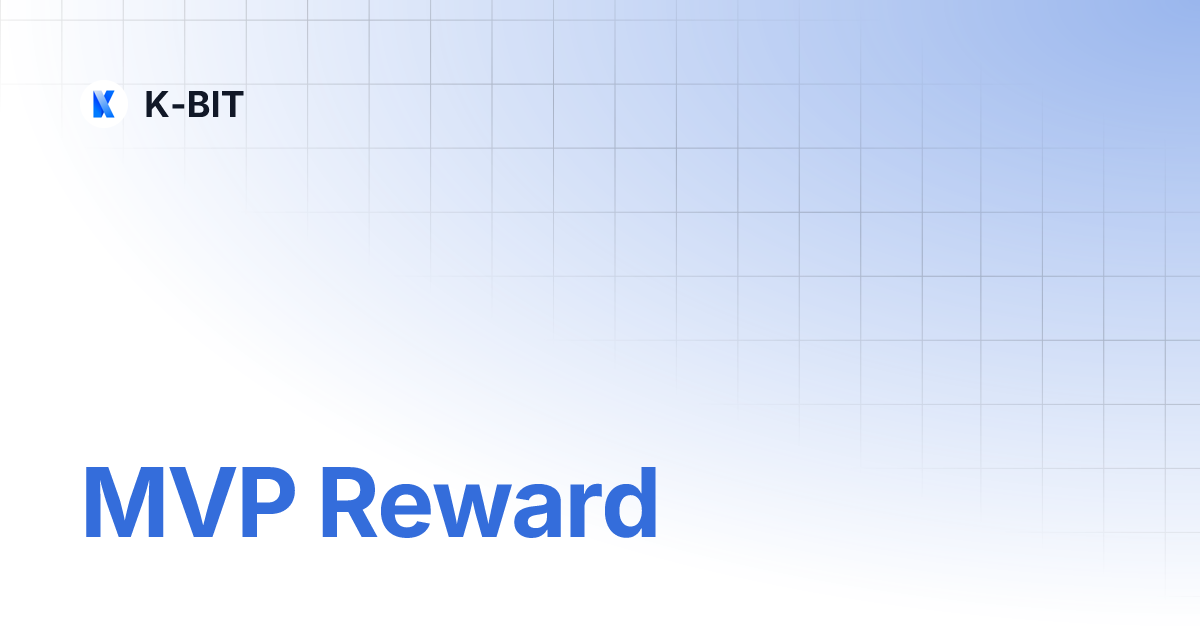 MVP Reward | K-BIT